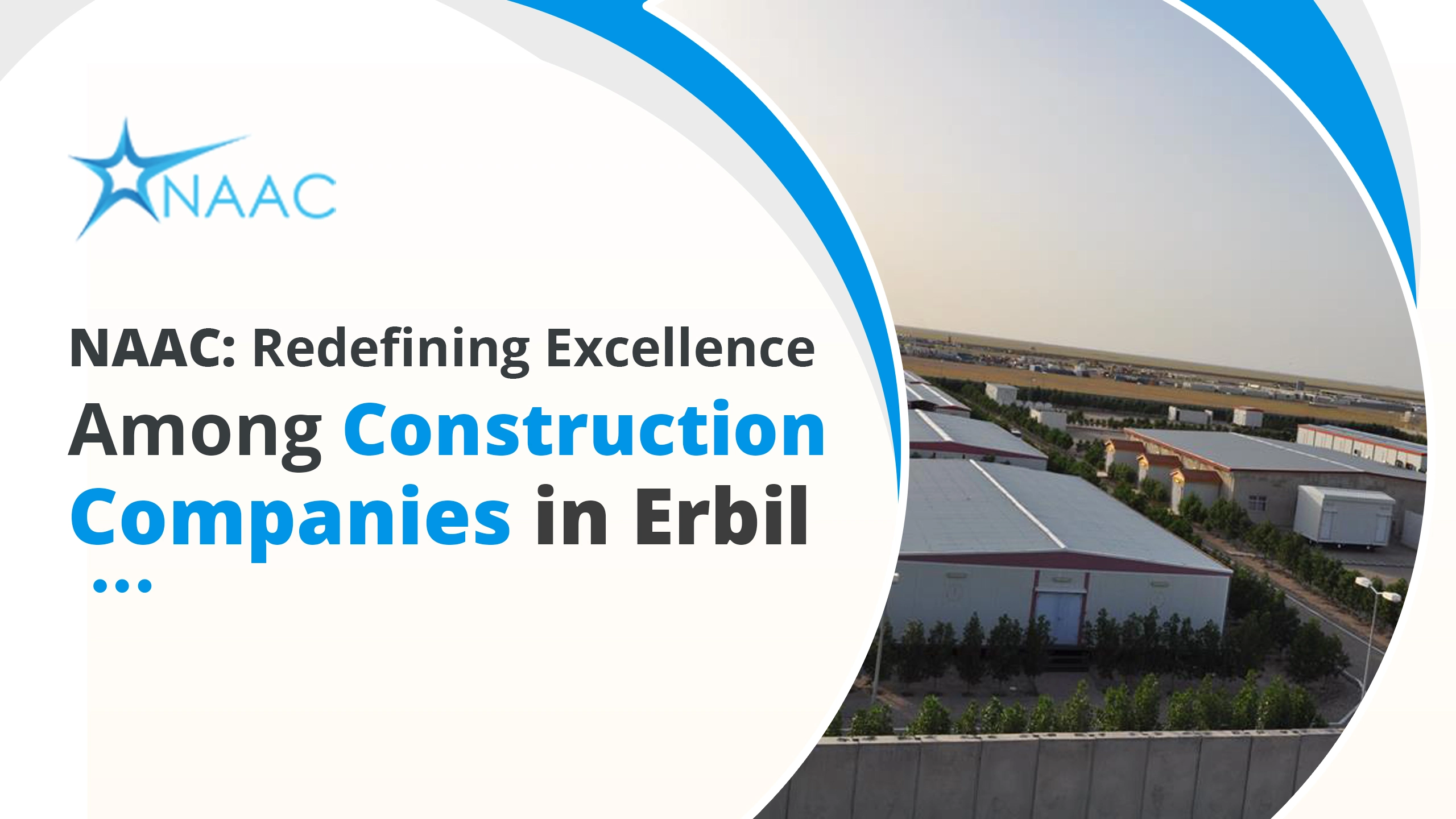NAAC: Redefining Excellence Among Construction Companies in Erbil